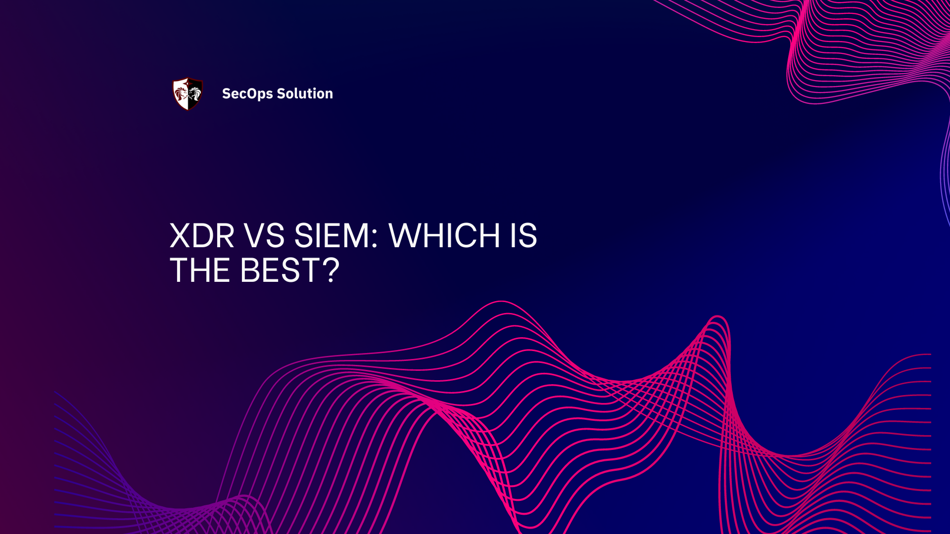 XDR vs SIEM: Understanding the Differences for Effective Threat Detection and Response | SecOps ...